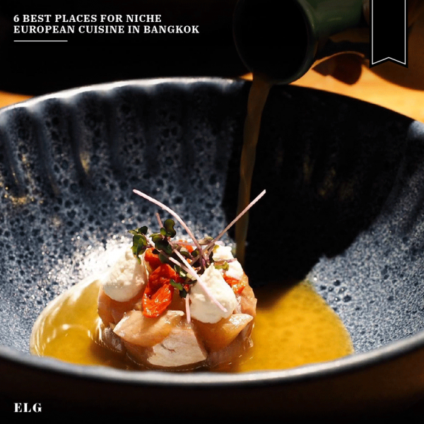 6 best places for niche European cuisine in Bangkok - BK Magazine ...