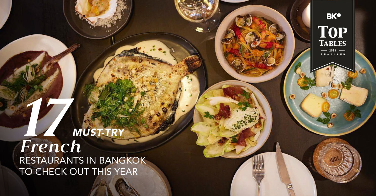 17 must-try French restaurants in Bangkok to check out this year - BK ...