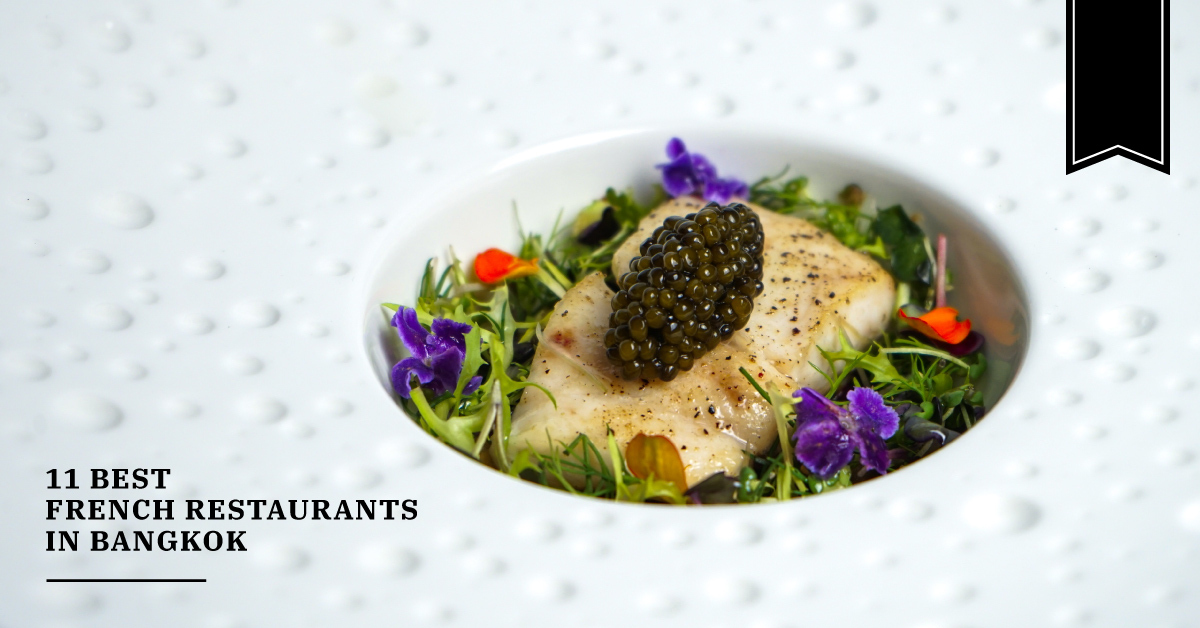 11 best French restaurants in Bangkok - BK Magazine Online | The ...