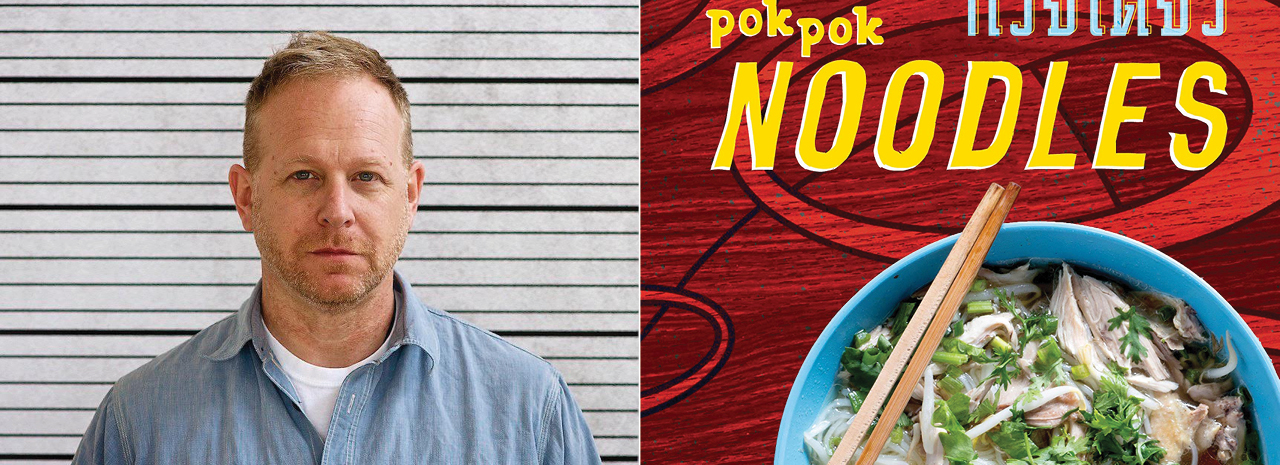 [Interview] Why Andy Ricker is excited for the future of Thai food - BK ...